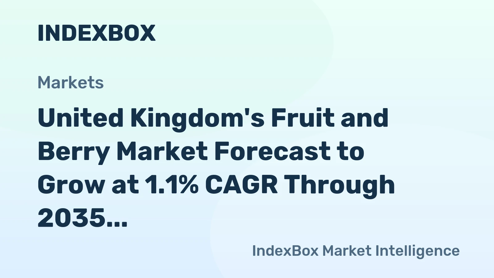 United Kingdom's Fruit and Berry Market Forecast to Grow at 1.1% CAGR Through 2035