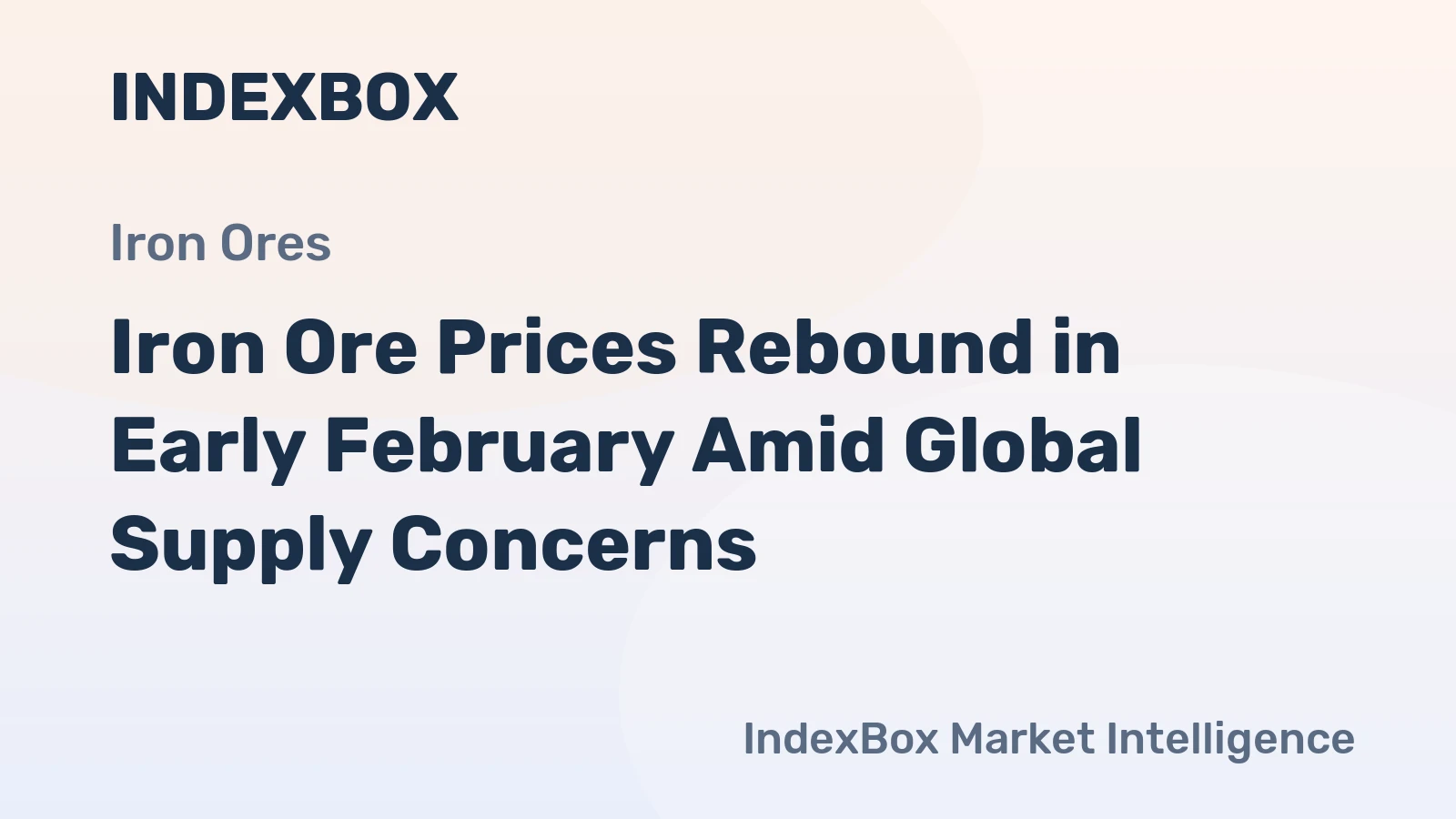 Iron Ore Prices Rebound in Early February Amid Global Supply Concerns