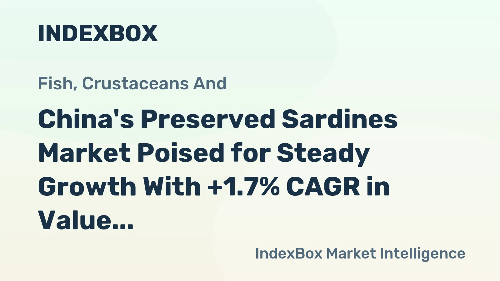 China's Preserved Sardines Market Poised for Steady Growth With +1.7% CAGR in Value