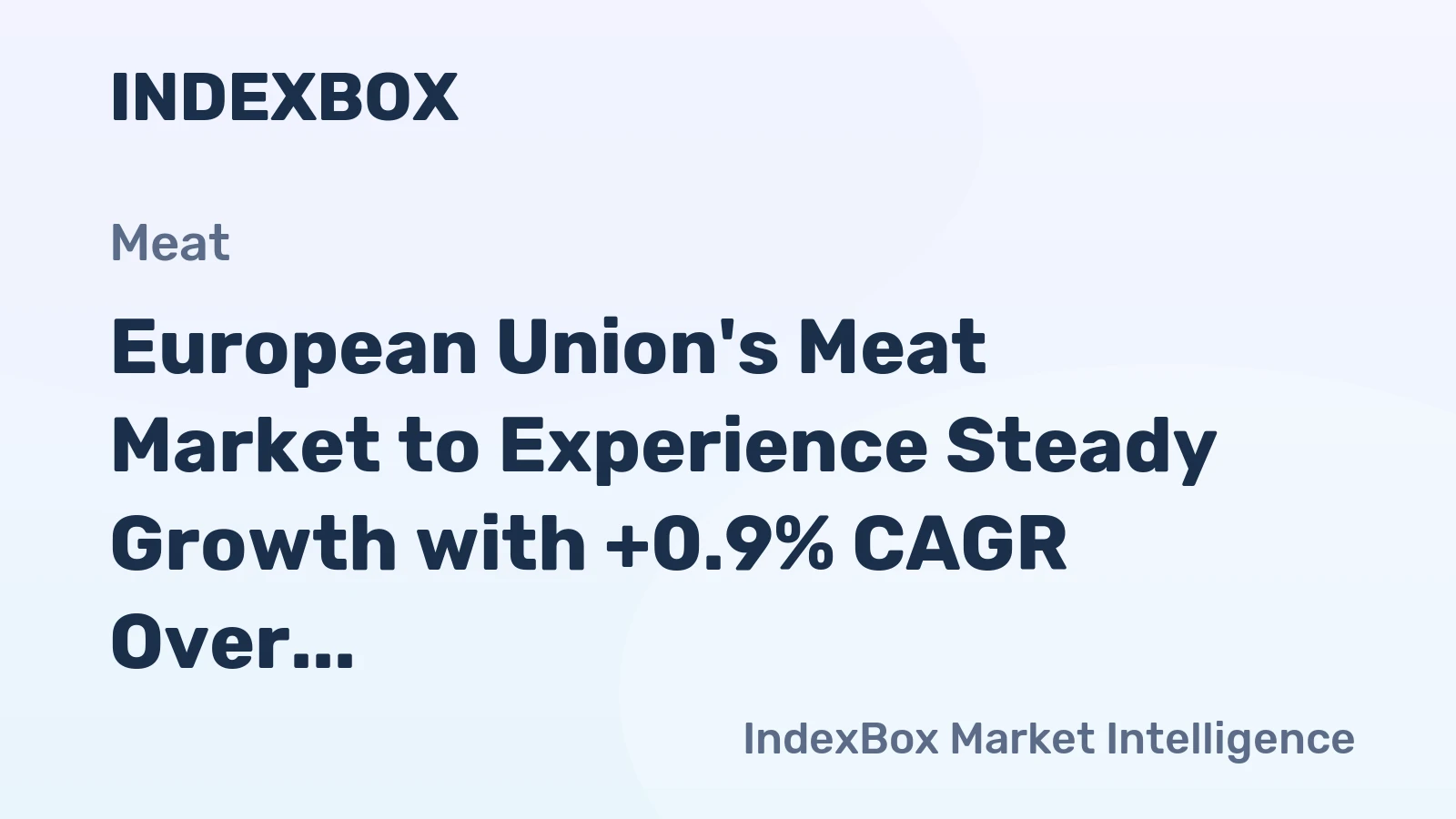 European Union's Meat Market to Experience Steady Growth with +0.9% CAGR Over Next Decade