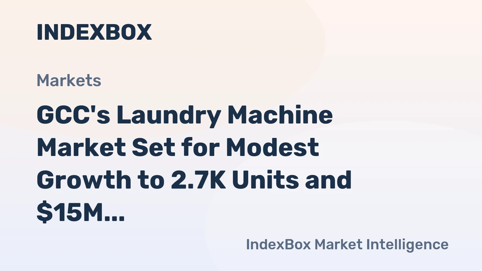 GCC's Laundry Machine Market Set for Modest Growth to 2.7K Units and $15M Value