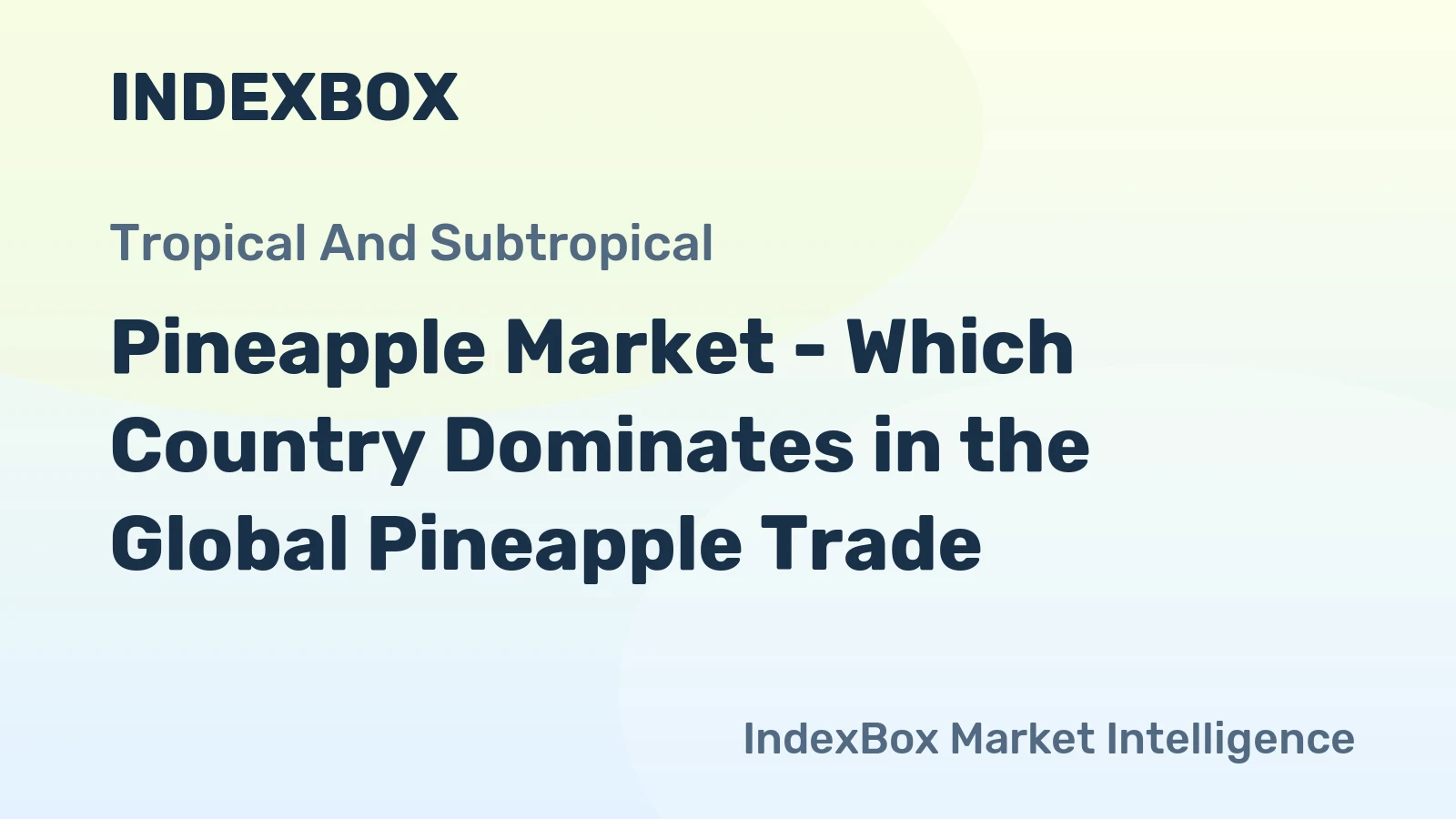 Pineapple Market - Which Country Dominates in the Global Pineapple Trade?