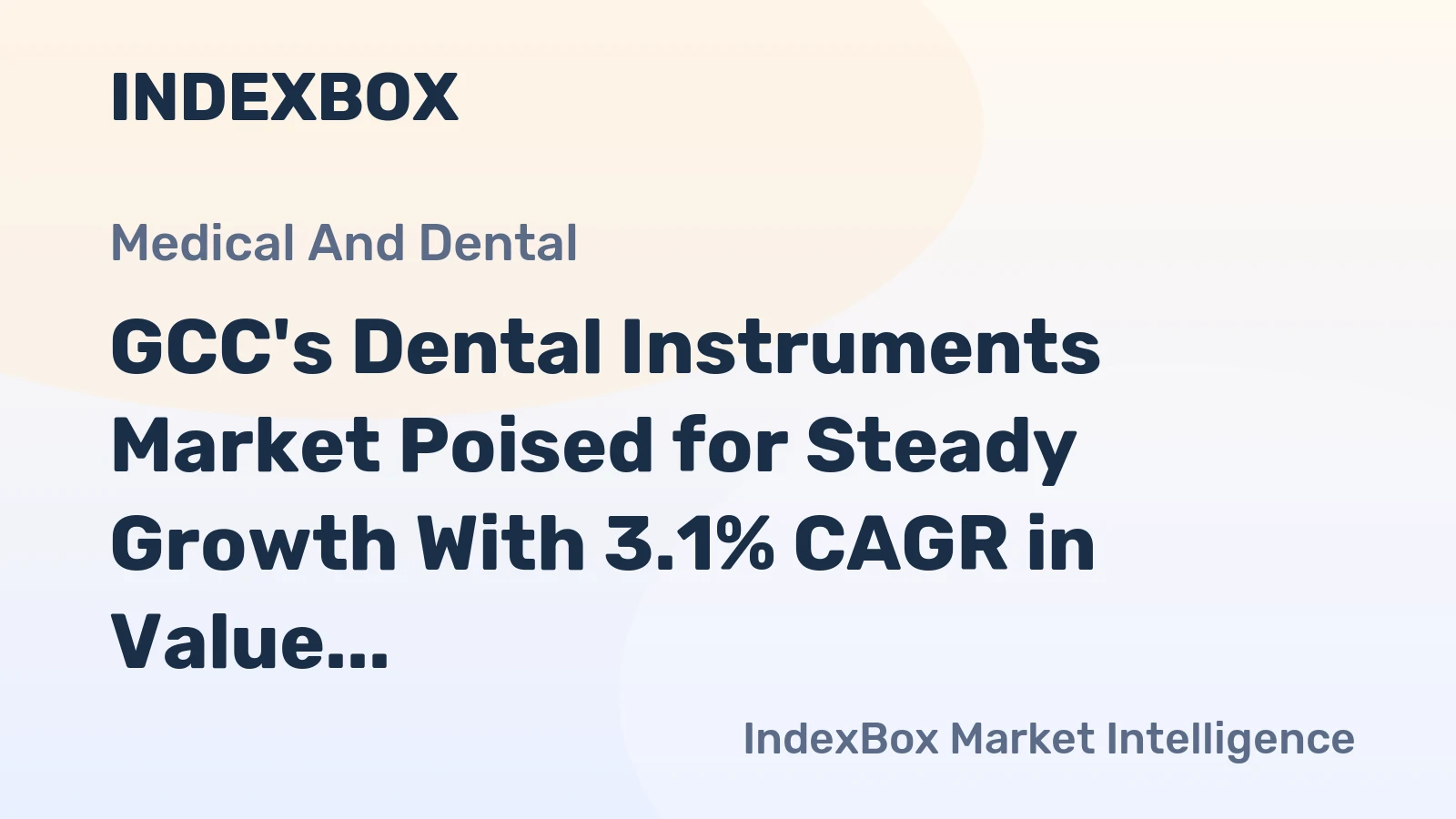 GCC's Dental Instruments Market Poised for Steady Growth With 3.1% CAGR in Value Through 2035