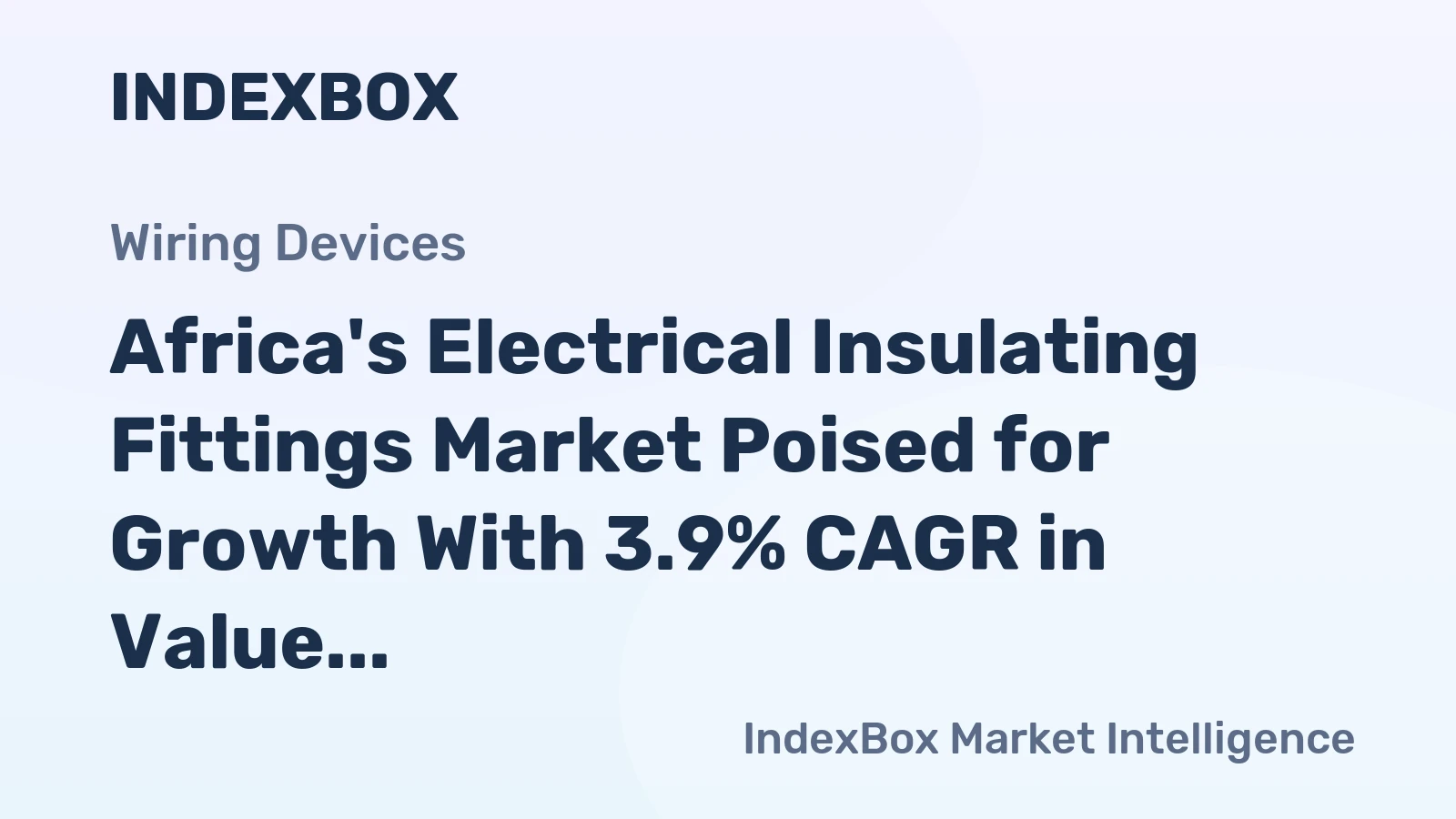 Africa's Electrical Insulating Fittings Market Poised for Growth With 3.9% CAGR in Value