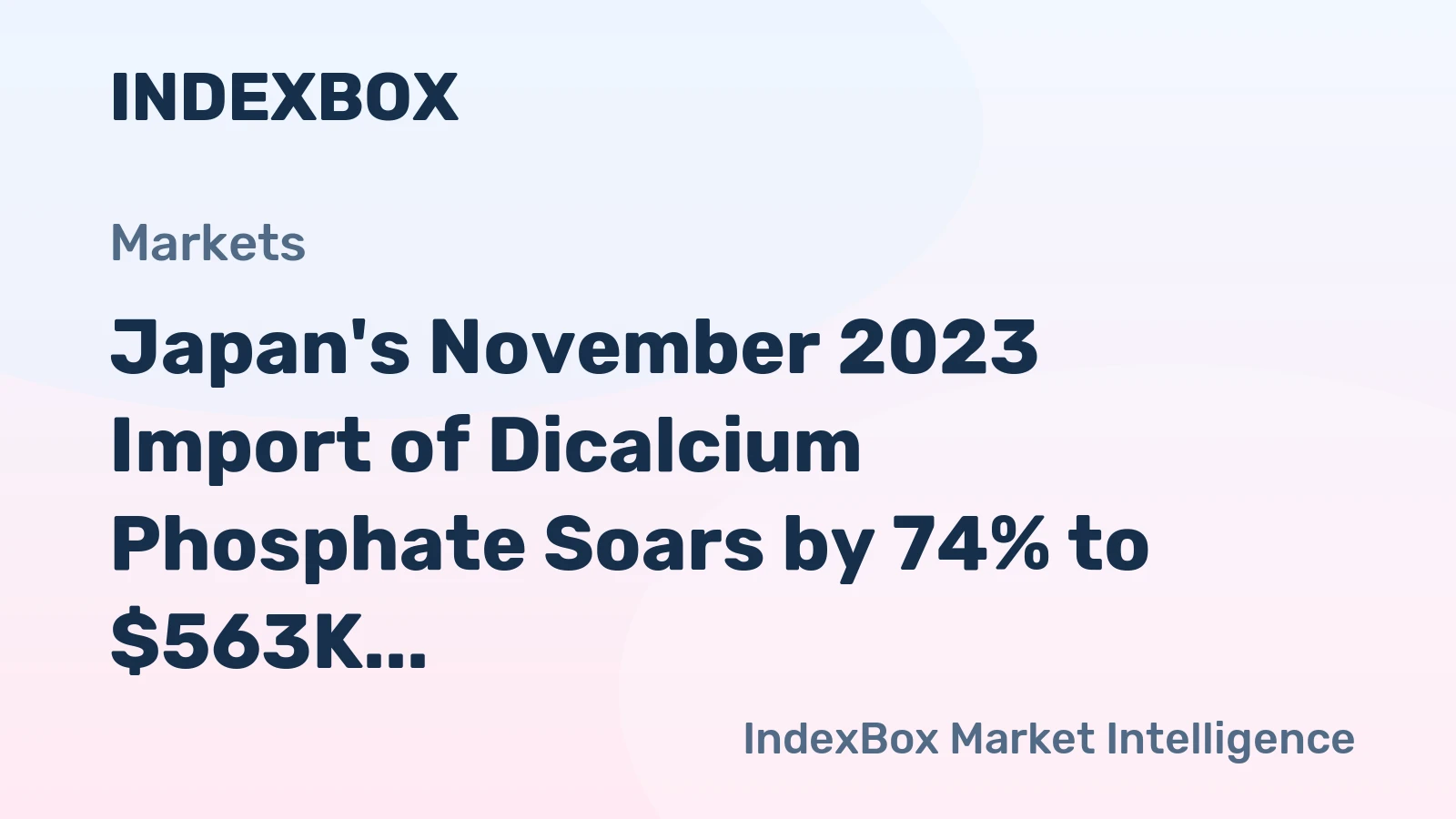 Japan's November 2023 Import of Dicalcium Phosphate Soars by 74% to $563K