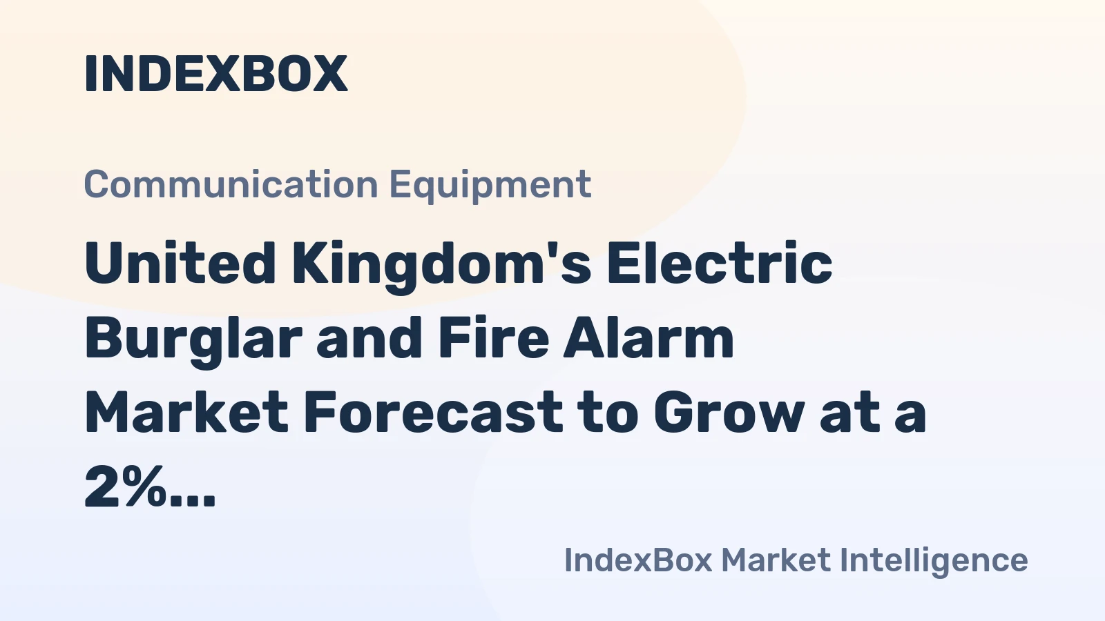 United Kingdom's Electric Burglar and Fire Alarm Market Forecast to Grow at a 2% CAGR