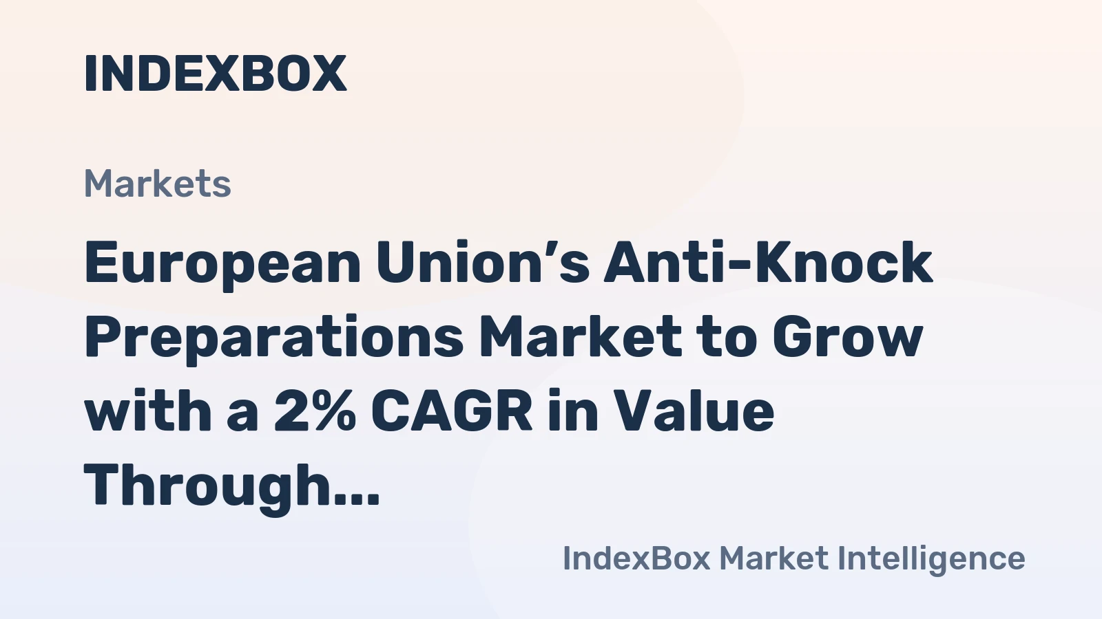 European Union’s Anti-Knock Preparations Market to Grow with a 2% CAGR in Value Through 2035