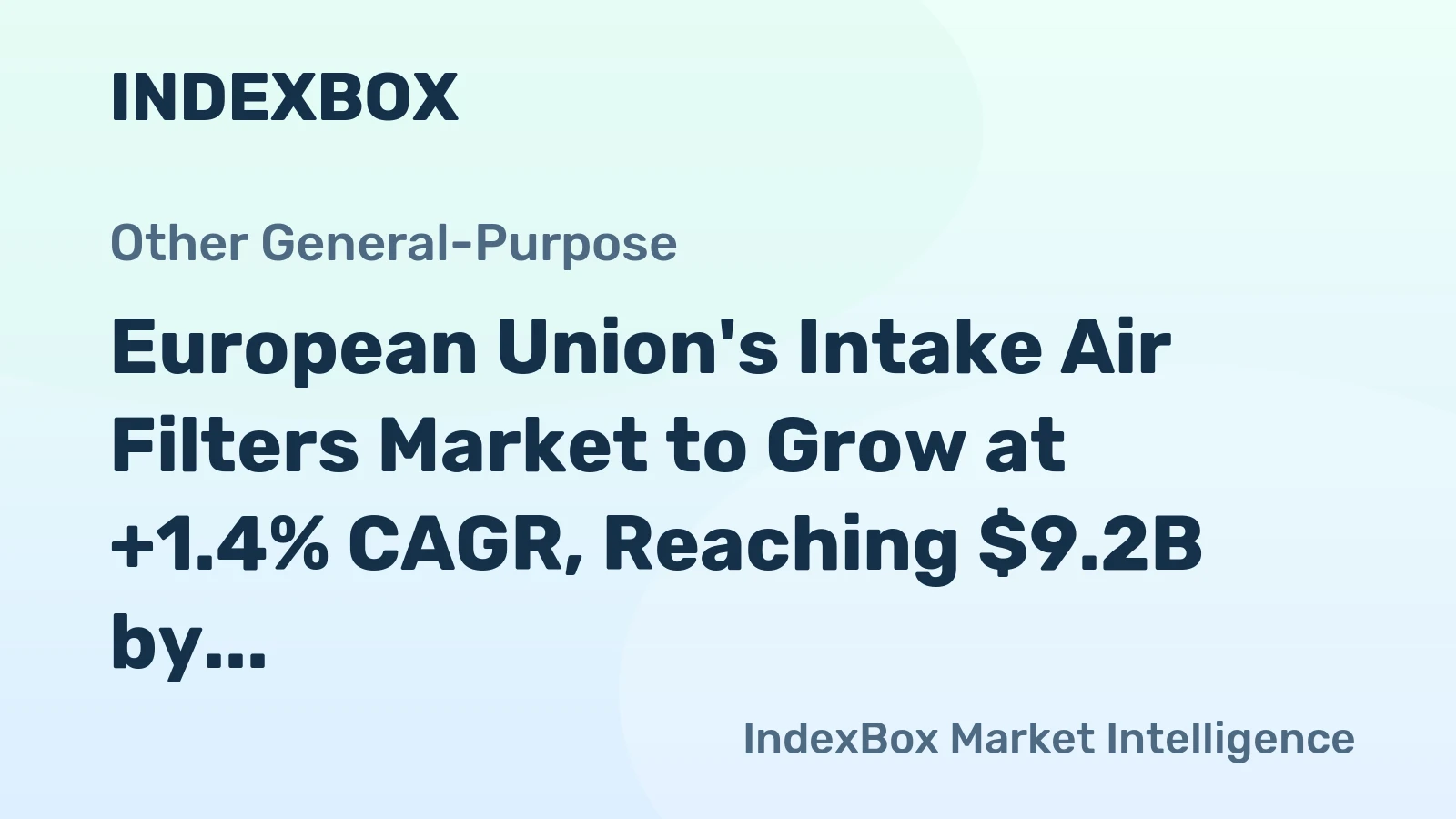 European Union's Intake Air Filters Market to Grow at +1.4% CAGR, Reaching $9.2B by 2035