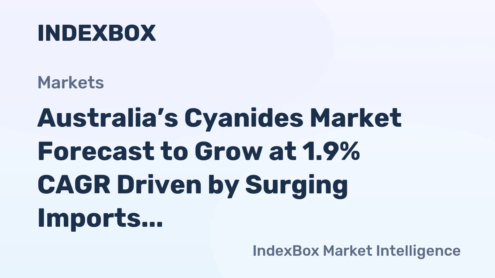 Australia’s Cyanides Market Forecast to Grow at 1.9% CAGR Driven by Surging Imports
