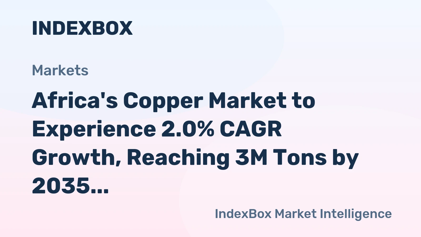 Africa's Copper Market to Experience 2.0% CAGR Growth, Reaching 3M Tons by 2035
