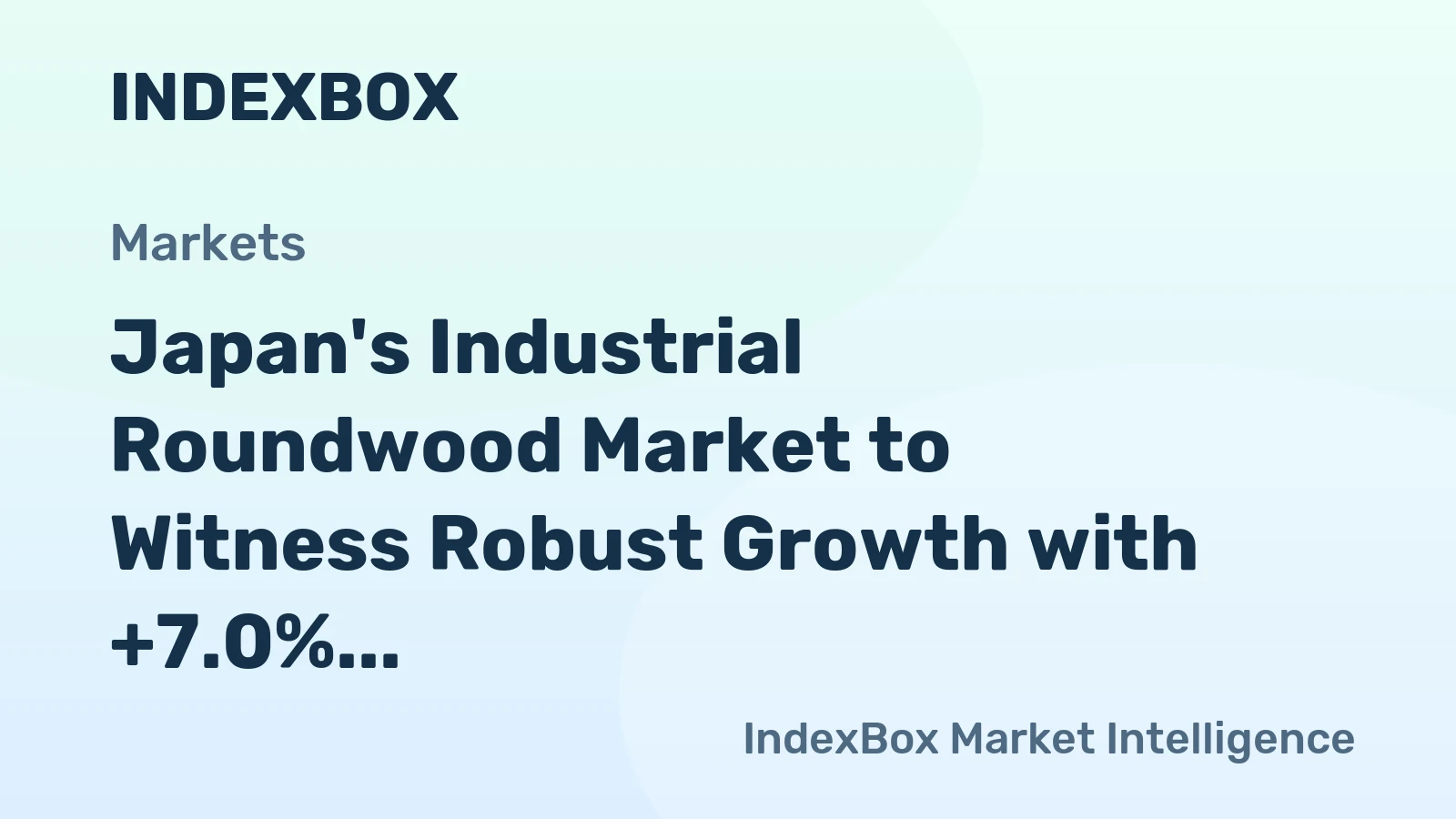 Japan's Industrial Roundwood Market to Witness Robust Growth with +7.0% CAGR Over Next Decade
