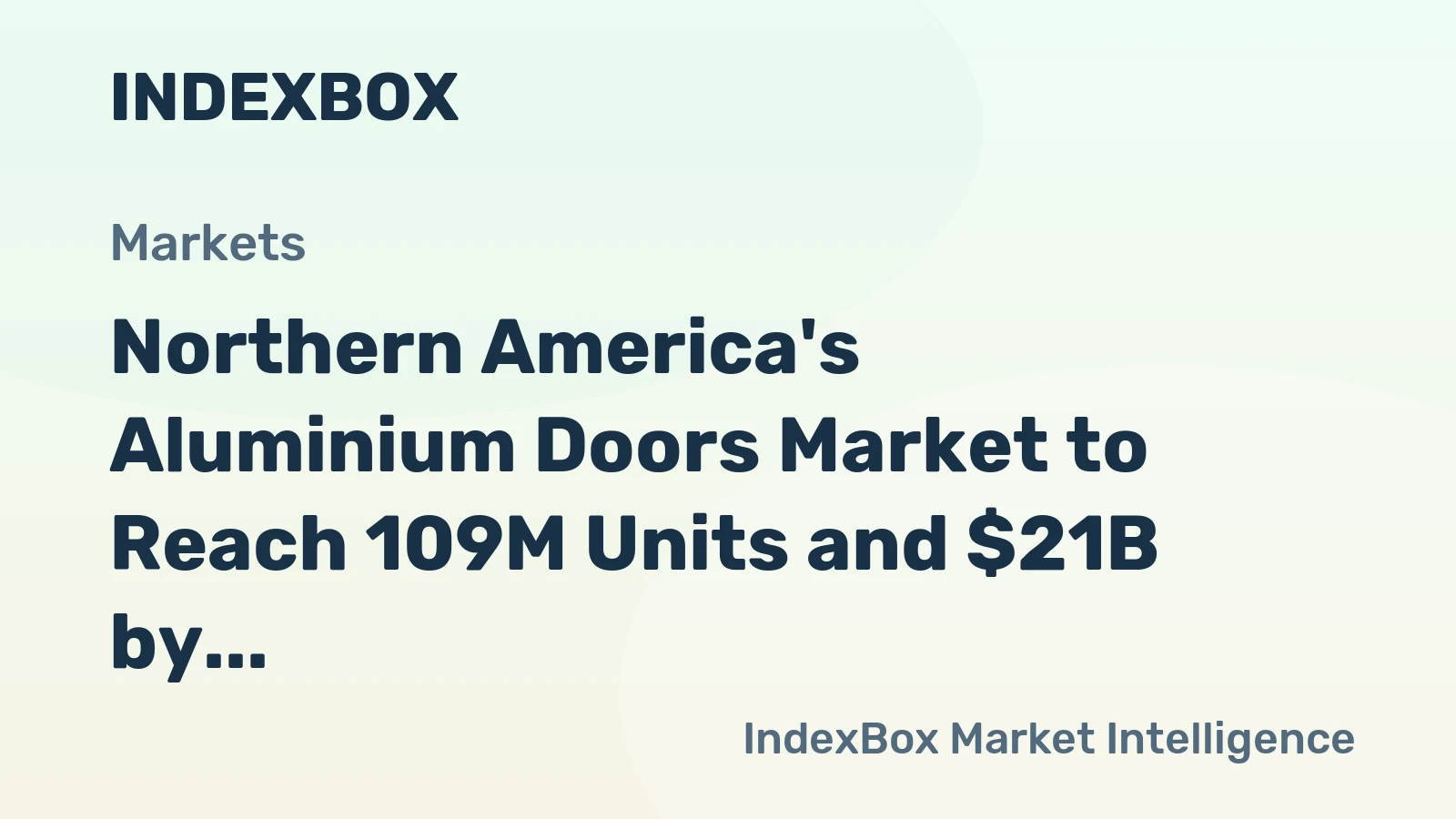 Northern America's Aluminium Doors Market to Reach 109M Units and $21B by 2035