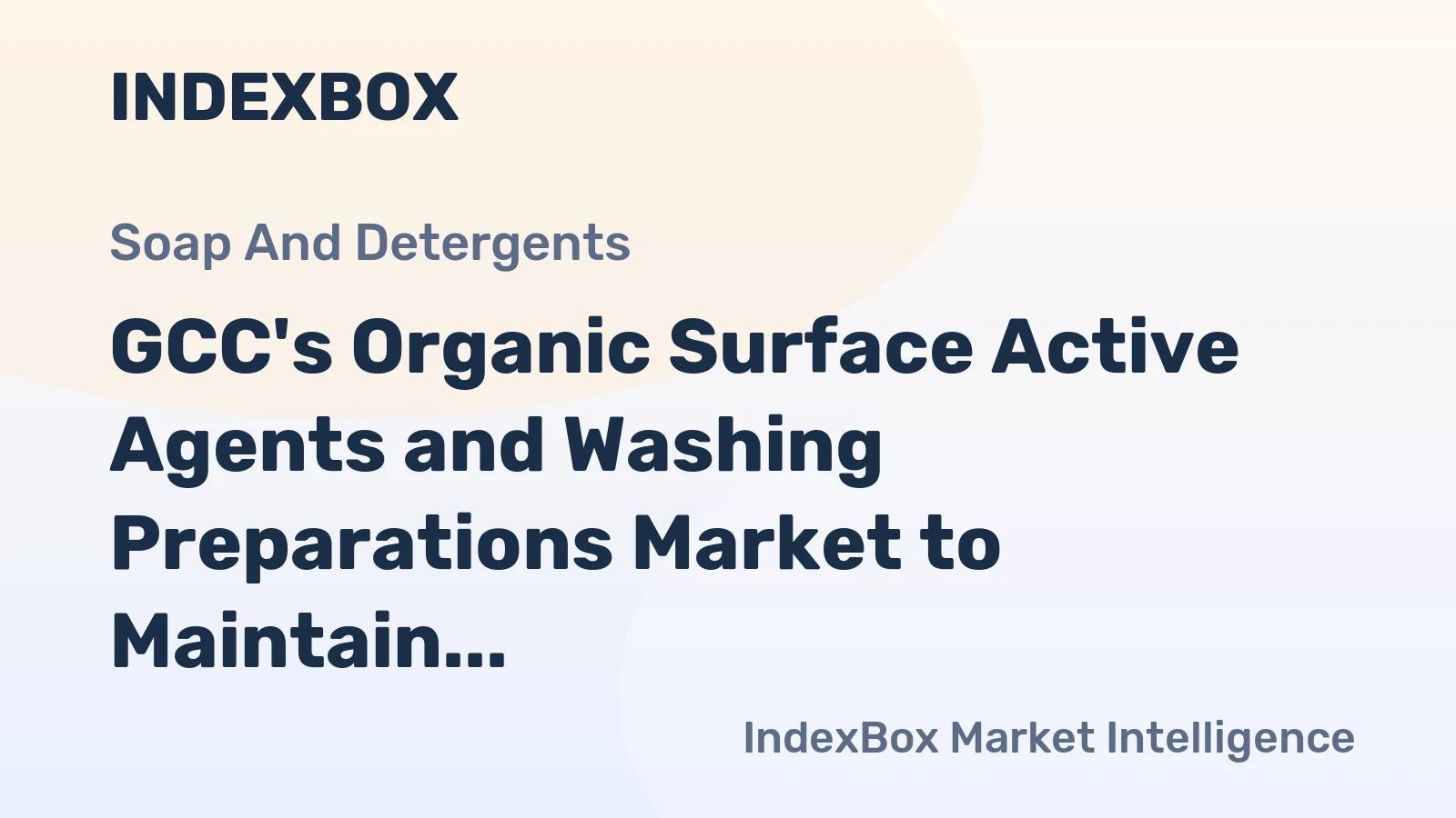 GCC's Organic Surface Active Agents and Washing Preparations Market to Maintain Upward Consumption Trend, Volume Reaching 2.4M Tons and Value Reaching $3.5B by 2035