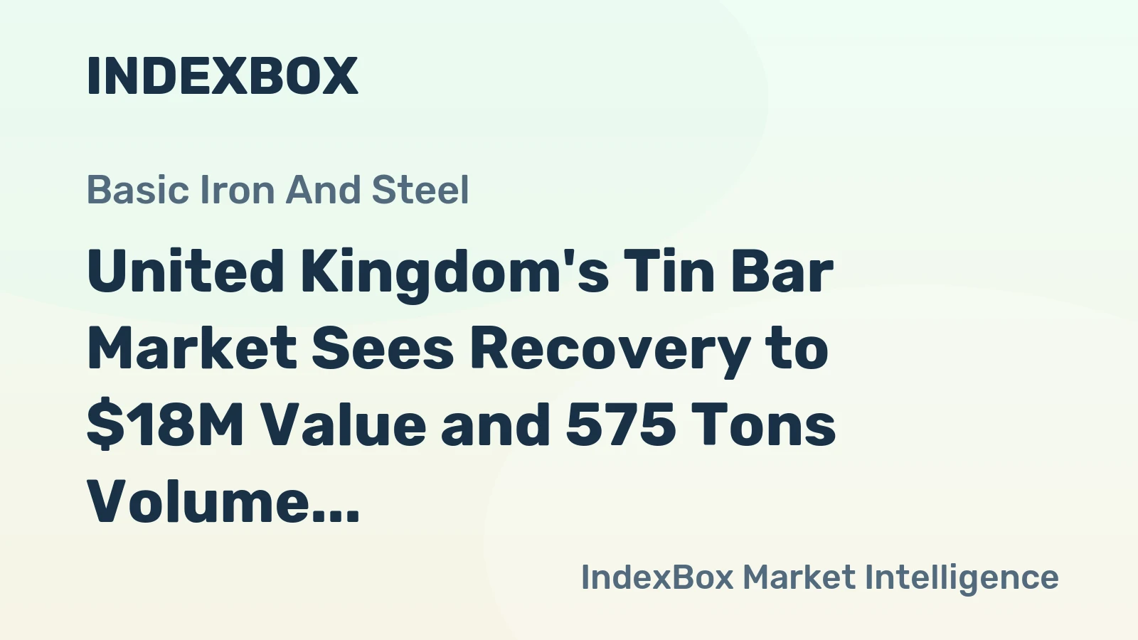 United Kingdom's Tin Bar Market Sees Recovery to $18M Value and 575 Tons Volume
