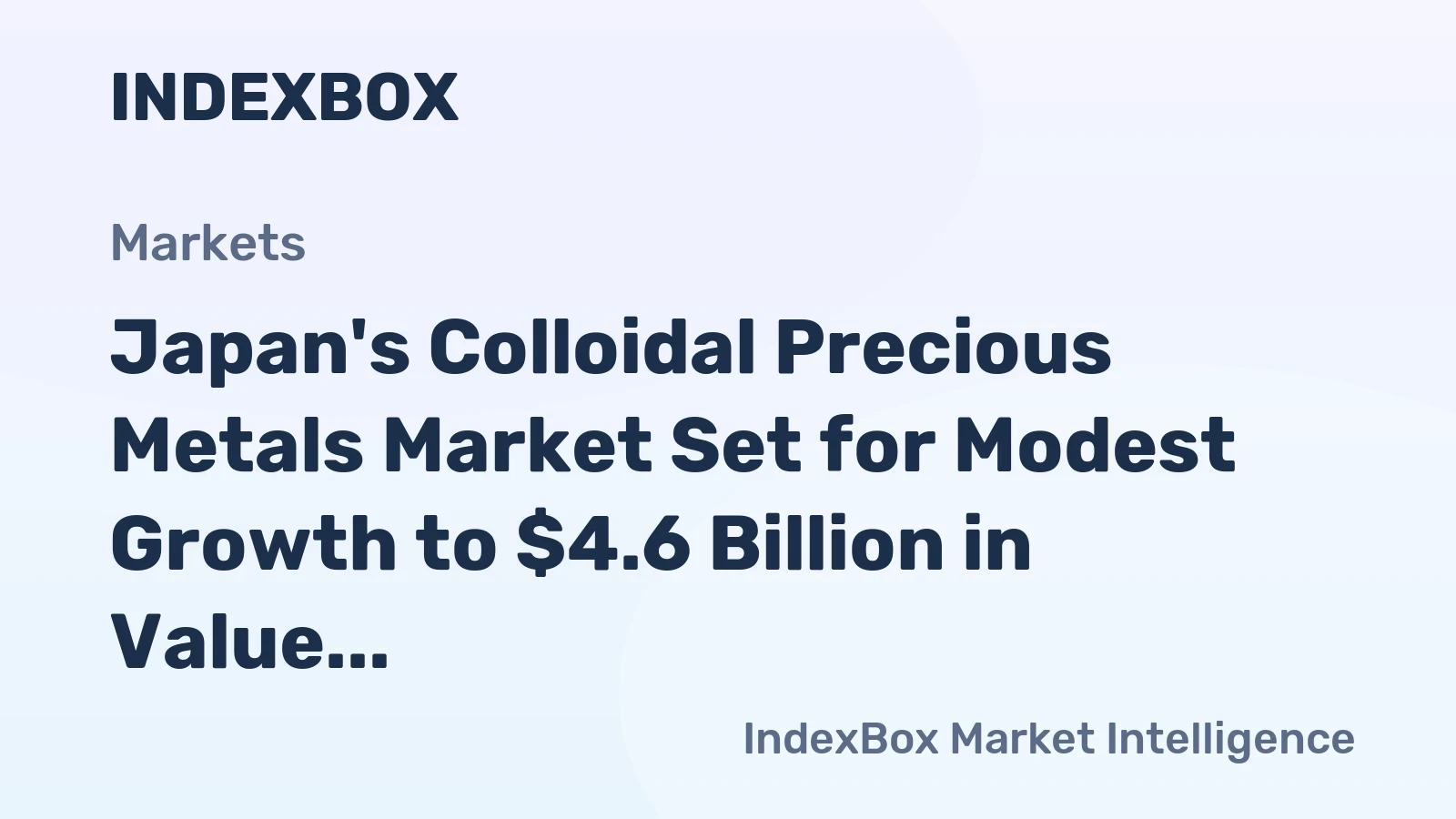 Japan's Colloidal Precious Metals Market Set for Modest Growth to $4.6 Billion in Value and 960 Tons in Volume