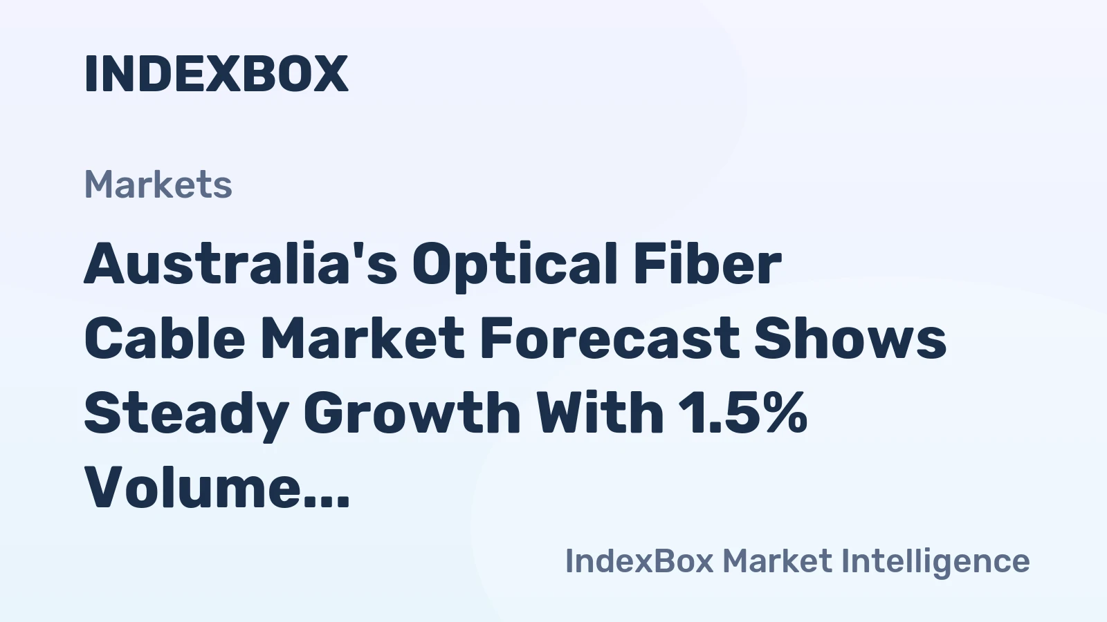 Australia's Optical Fiber Cable Market Forecast Shows Steady Growth With 1.5% Volume CAGR Through 2035