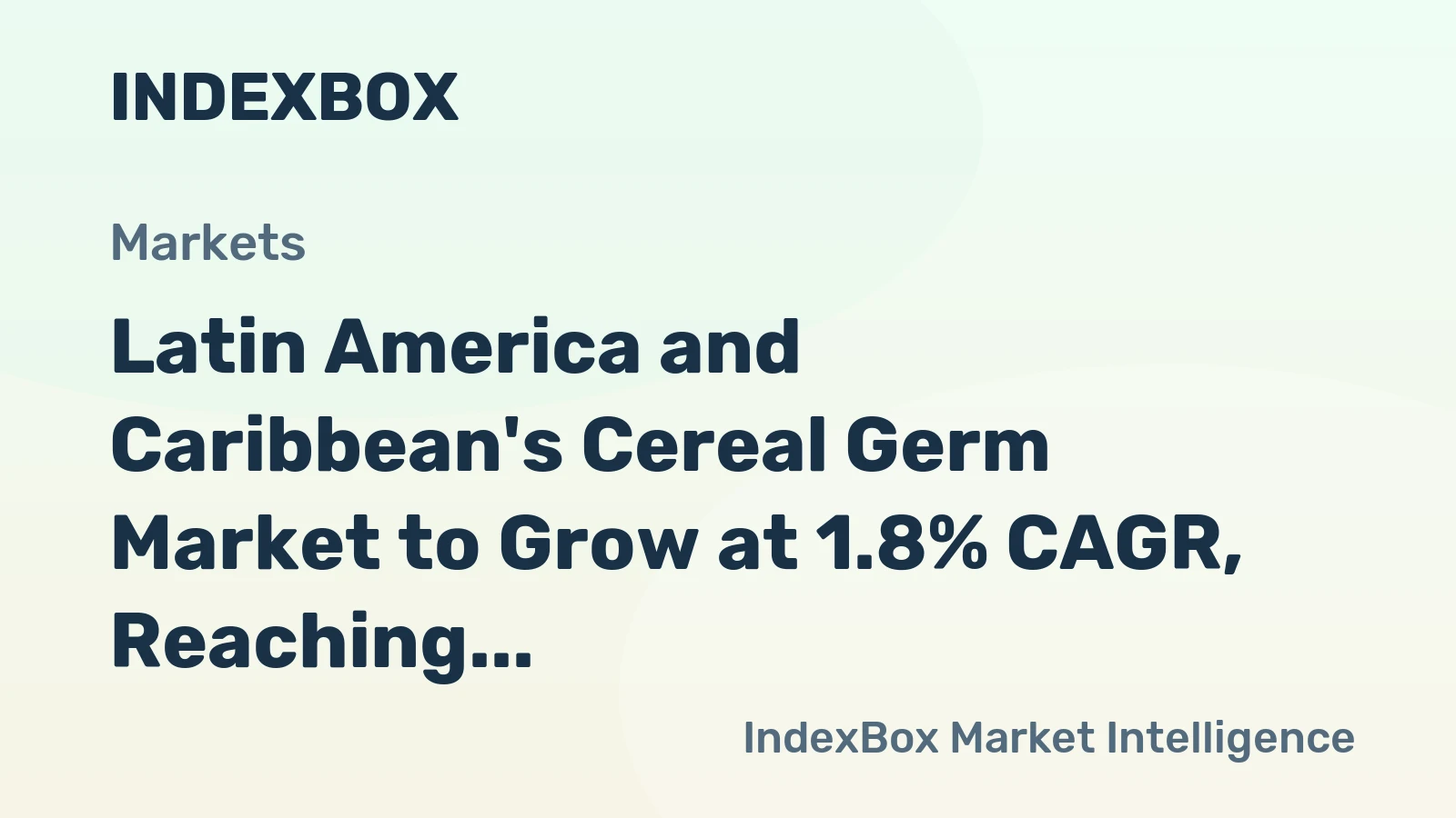 Latin America and Caribbean's Cereal Germ Market to Grow at 1.8% CAGR, Reaching $2.5B by 2035