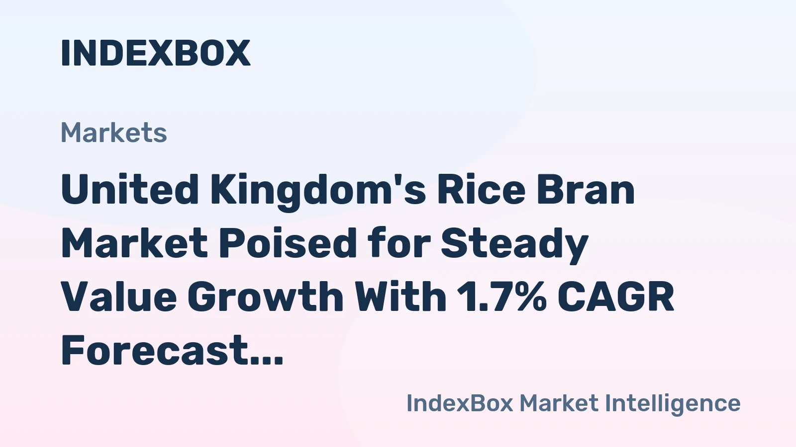 United Kingdom's Rice Bran Market Poised for Steady Value Growth With 1.7% CAGR Forecast