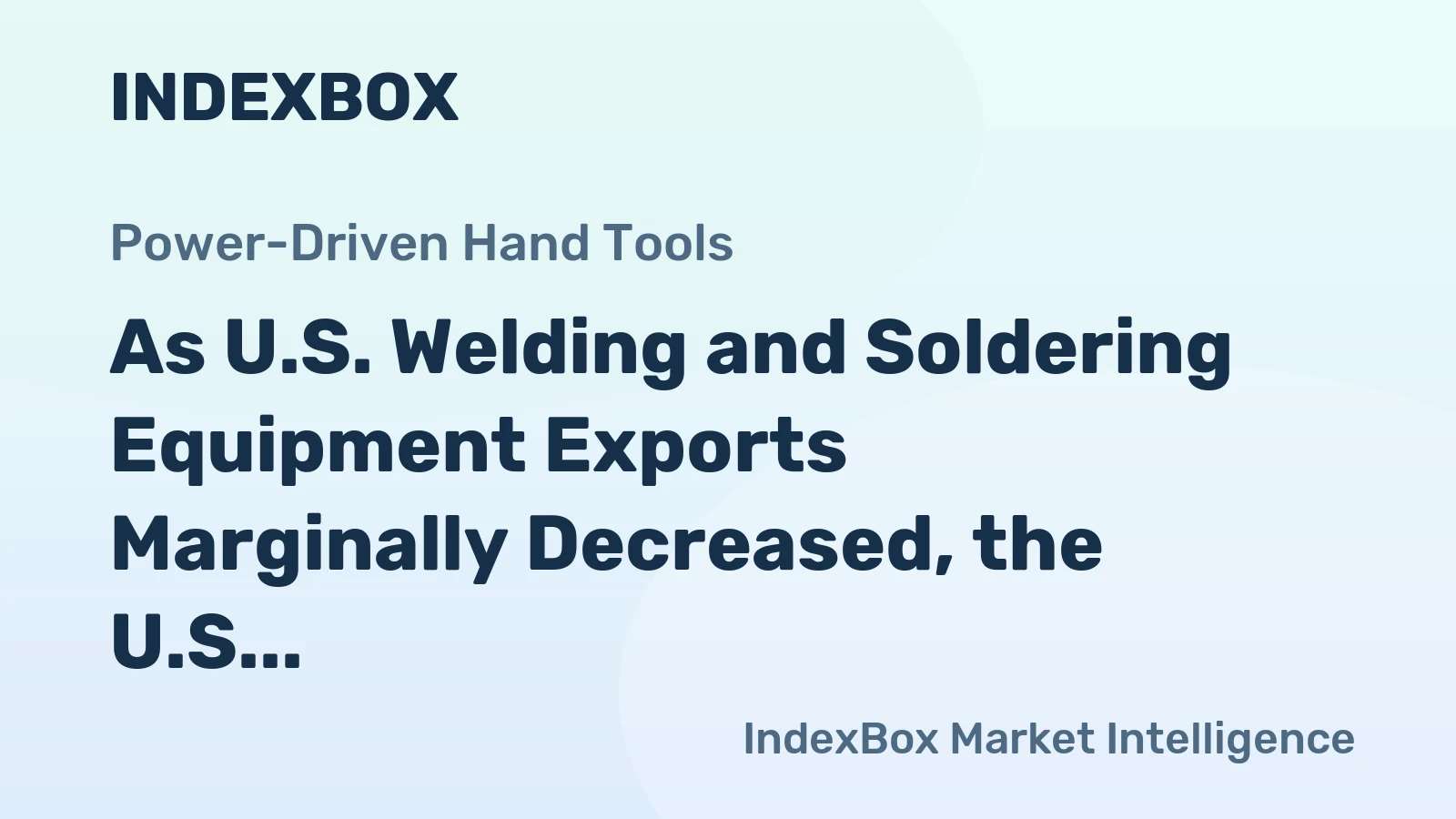 As U.S. Welding and Soldering Equipment Exports Marginally Decreased, the U.S. Turned from a Constant Trade Surplus to a Slight Trade Deficit in 2015