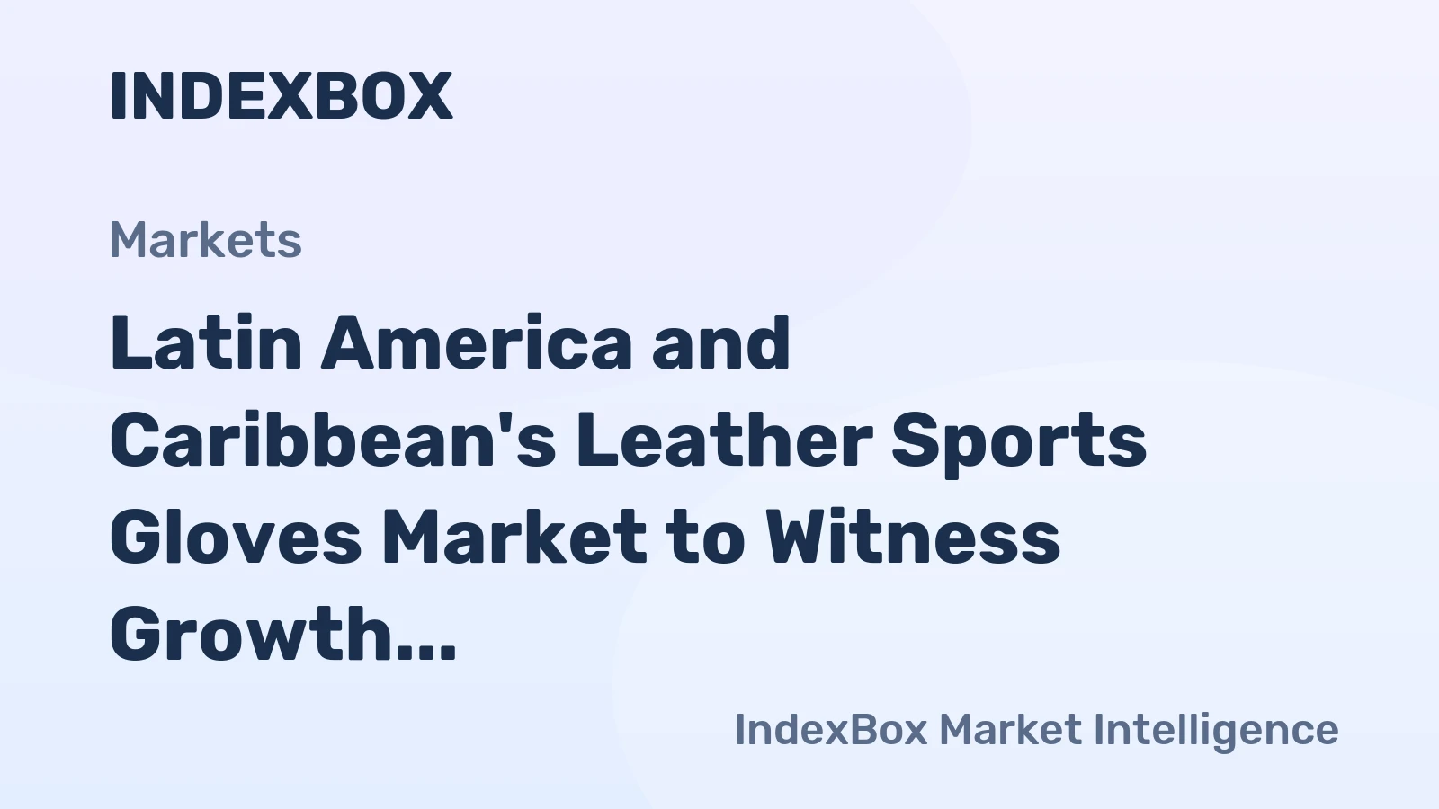 Latin America and Caribbean's Leather Sports Gloves Market to Witness Growth with CAGR of +2.0% by 2035