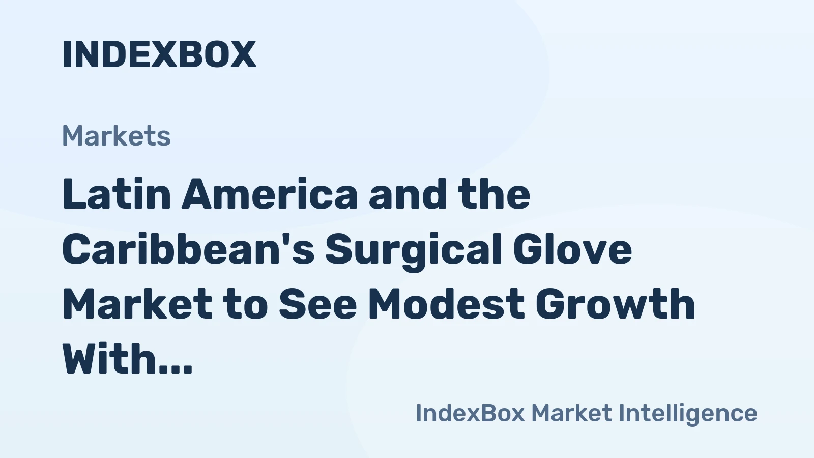 Latin America and the Caribbean's Surgical Glove Market to See Modest Growth With 0.4% CAGR Through 2035