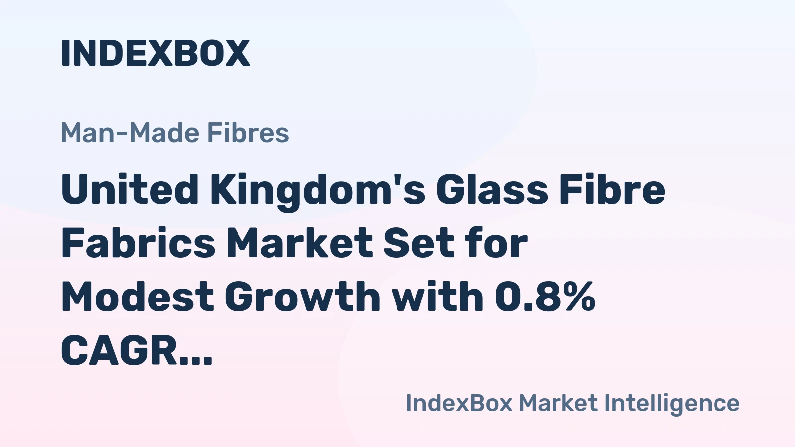 United Kingdom's Glass Fibre Fabrics Market Set for Modest Growth with 0.8% CAGR