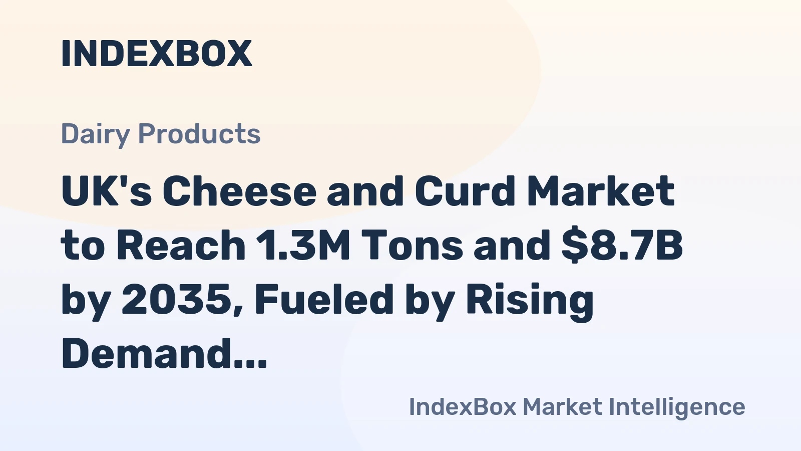 UK's Cheese and Curd Market to Reach 1.3M Tons and $8.7B by 2035, Fueled by Rising Demand