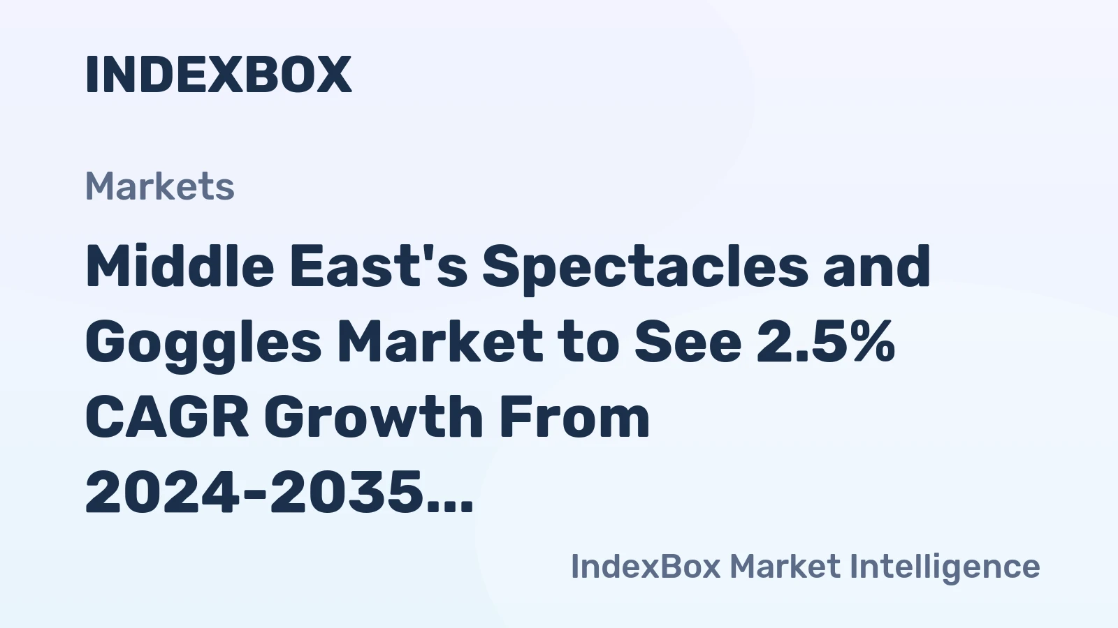 Middle East's Spectacles and Goggles Market to See 2.5% CAGR Growth From 2024-2035