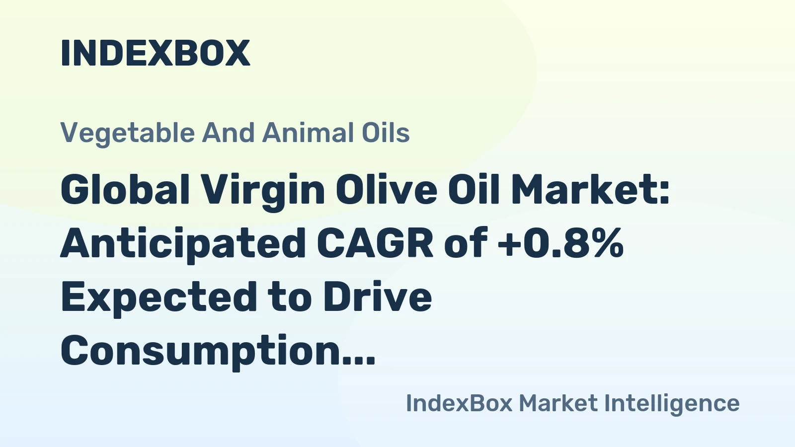 Global Virgin Olive Oil Market: Anticipated CAGR of +0.8% Expected to Drive Consumption Trend Over the Next Decade