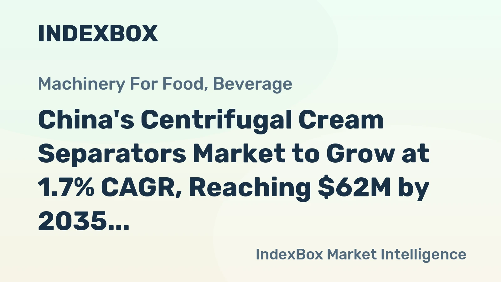 China's Centrifugal Cream Separators Market to Grow at 1.7% CAGR, Reaching $62M by 2035