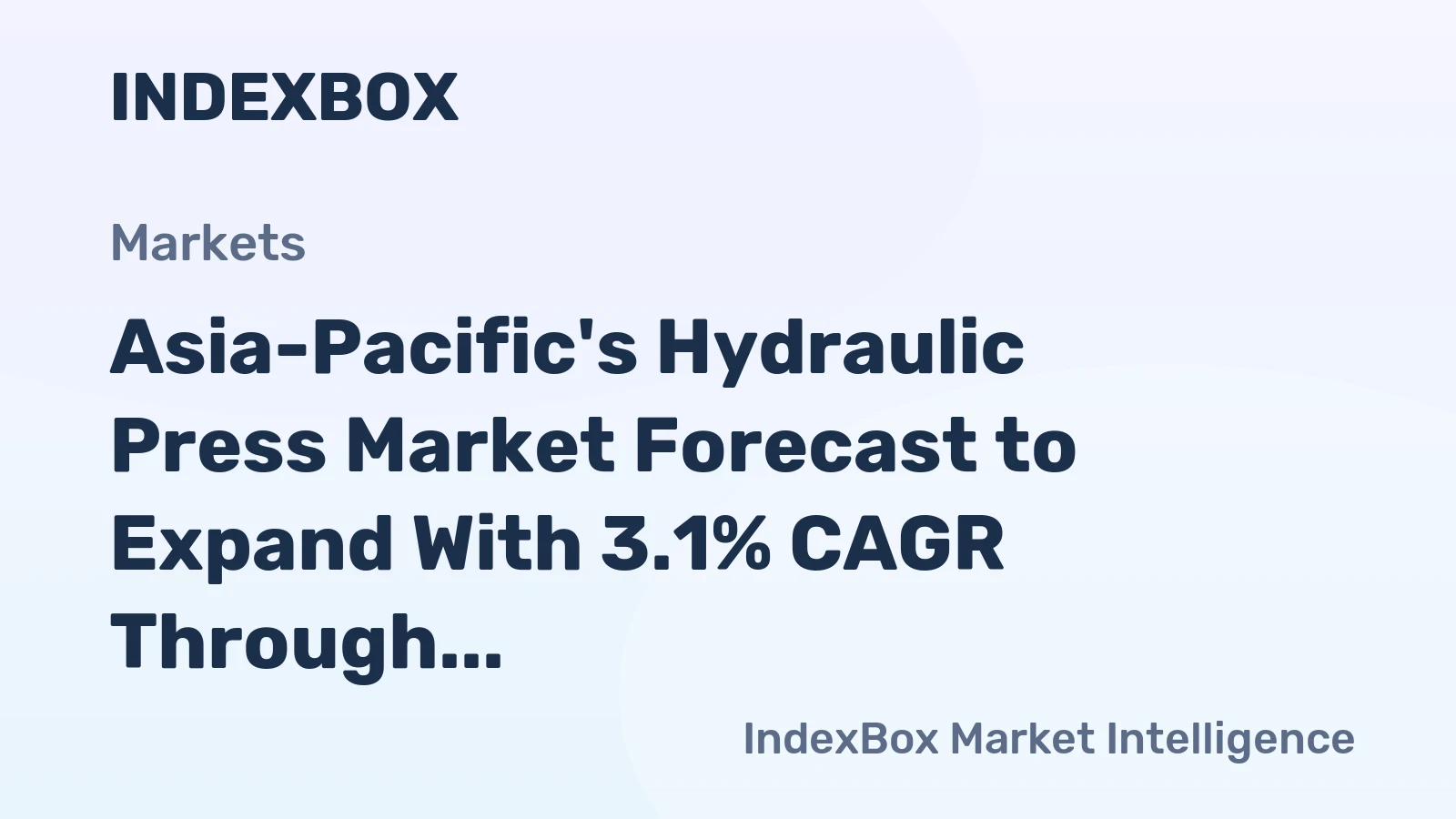 Asia-Pacific's Hydraulic Press Market Forecast to Expand With 3.1% CAGR Through 2035