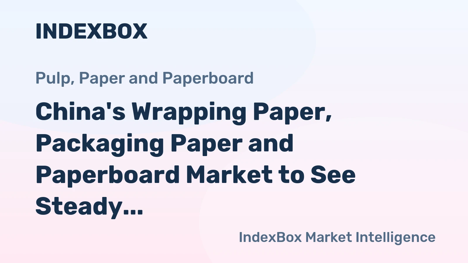 China's Wrapping Paper, Packaging Paper and Paperboard Market to See Steady Growth, Reaching 8.2M Tons and $13.9B by 2035