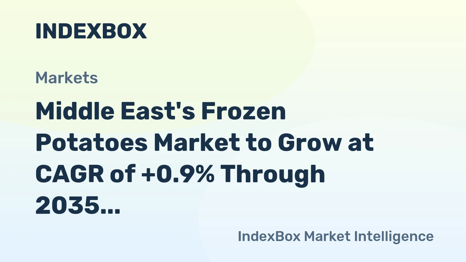 Middle East's Frozen Potatoes Market to Grow at CAGR of +0.9% Through 2035, Reaching $2.7B Value