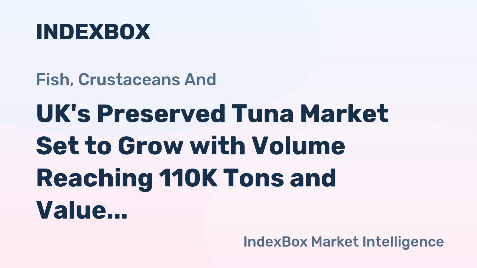 UK's Preserved Tuna Market Set to Grow with Volume Reaching 110K Tons and Value Reaching $647M by 2035