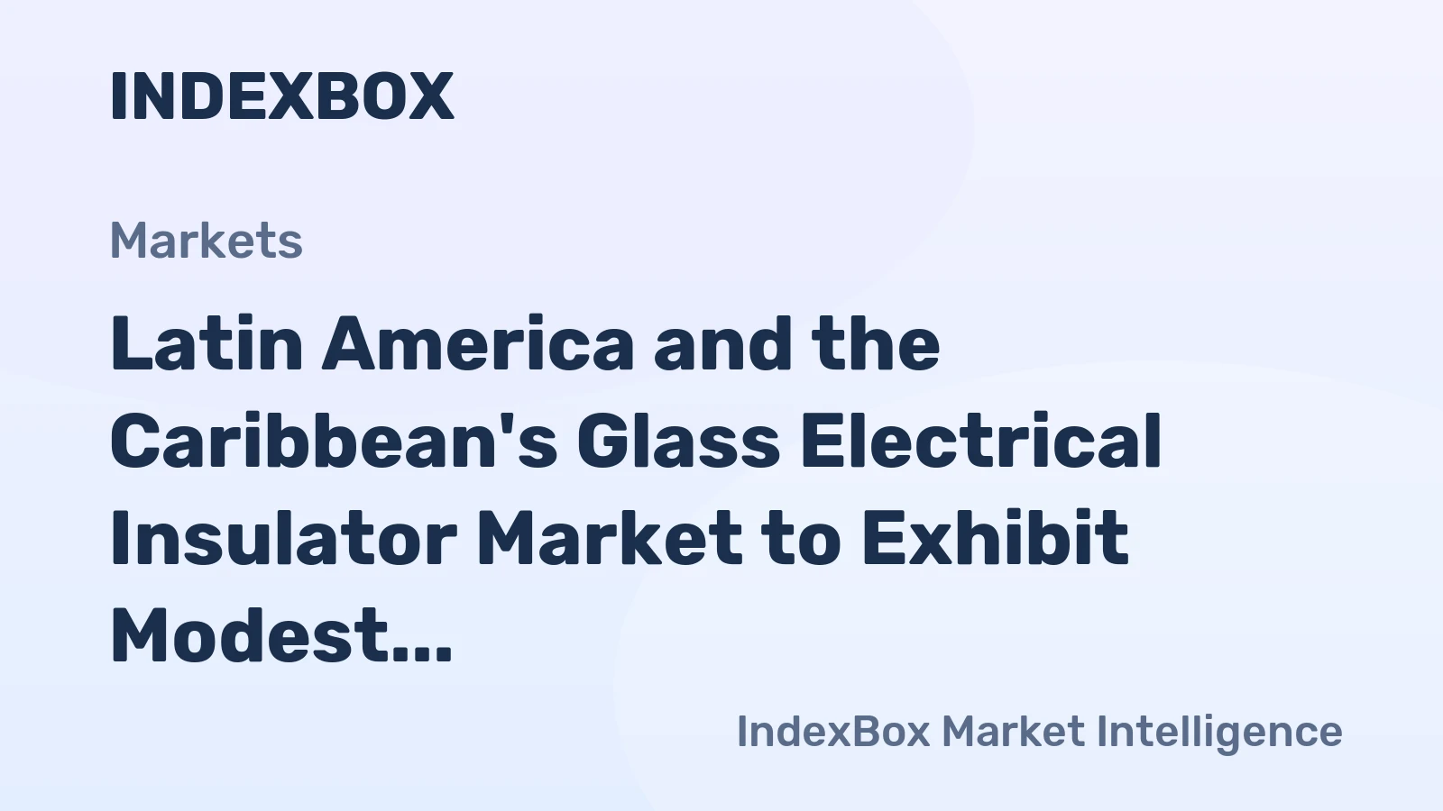 Latin America and the Caribbean's Glass Electrical Insulator Market to Exhibit Modest Growth with a CAGR of +2.7% by 2035