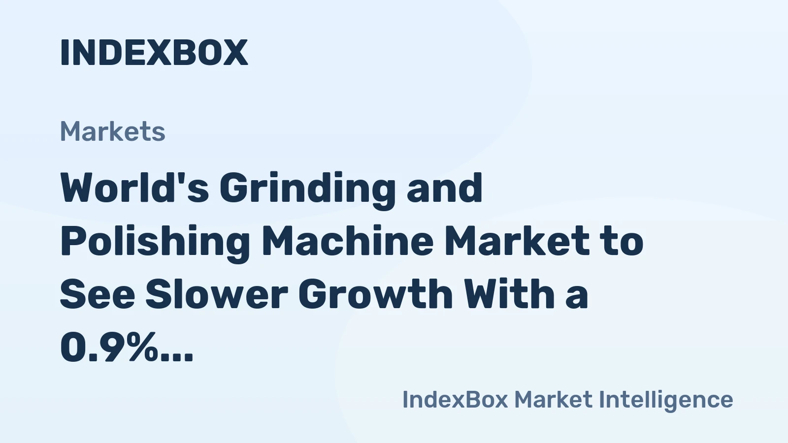 World's Grinding and Polishing Machine Market to See Slower Growth With a 0.9% Volume CAGR Through 2035