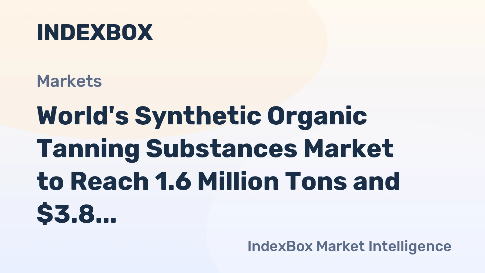 World's Synthetic Organic Tanning Substances Market to Reach 1.6 Million Tons and $3.8 Billion by 2035