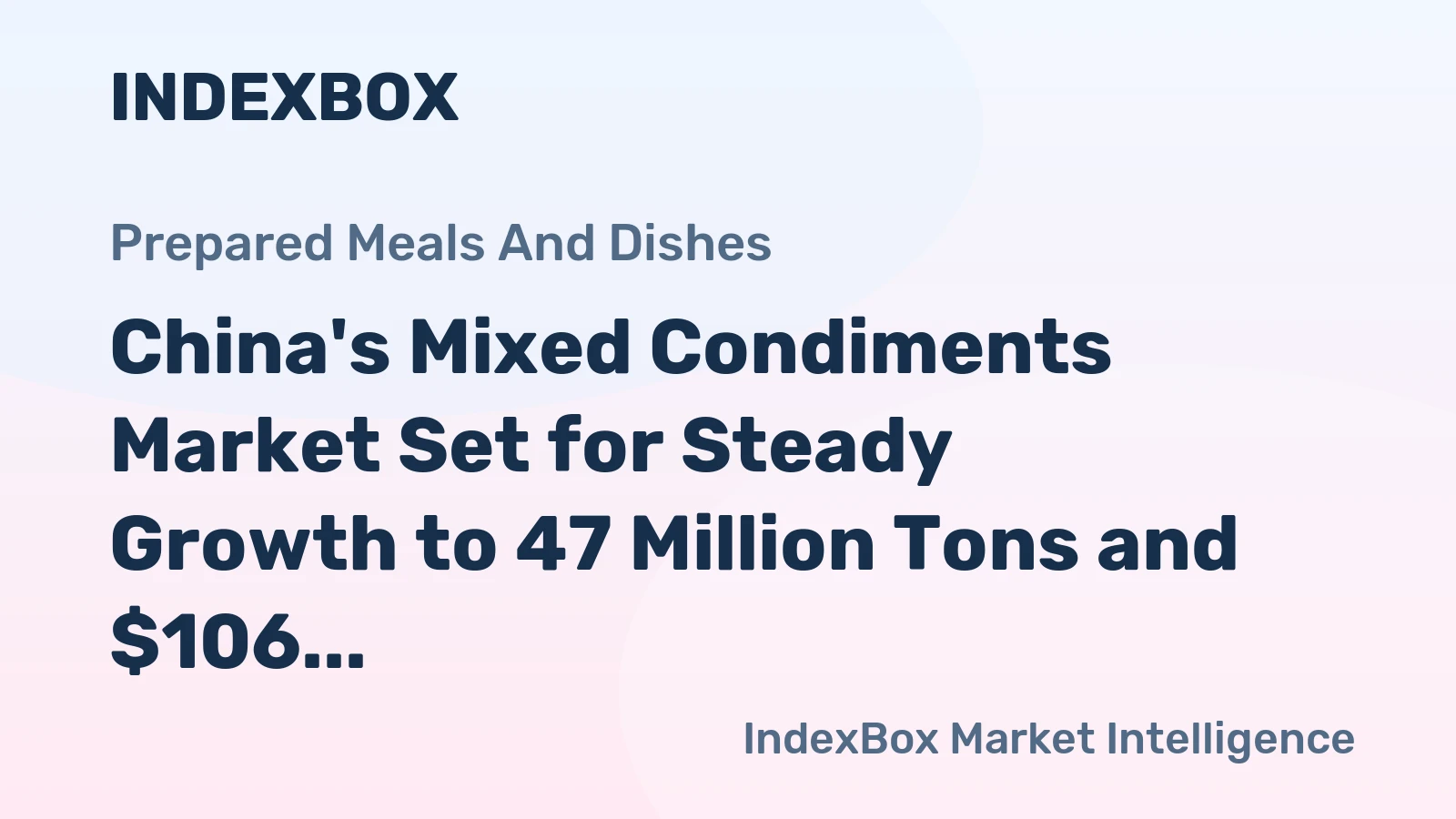 China's Mixed Condiments Market Set for Steady Growth to 47 Million Tons and $106 Billion