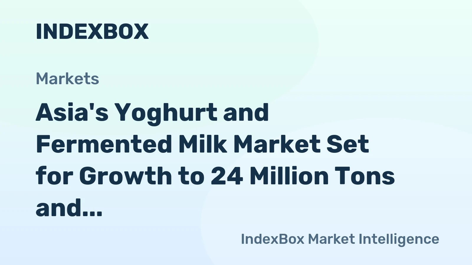 Asia's Yoghurt and Fermented Milk Market Set for Growth to 24 Million Tons and $62.8 Billion