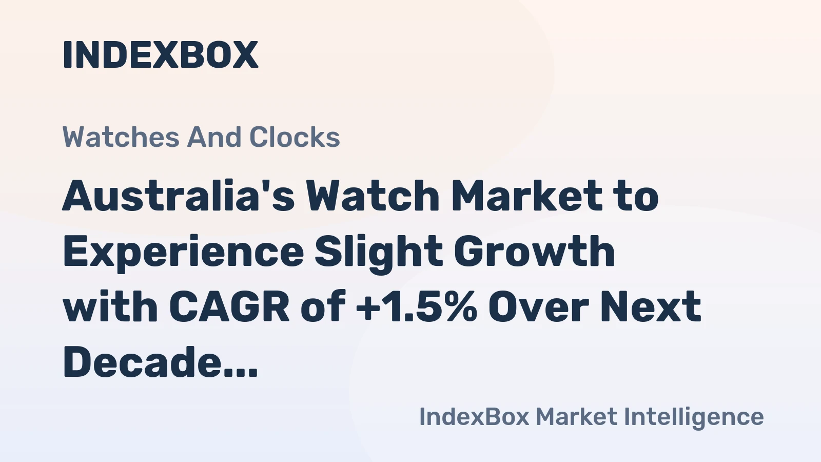 Australia's Watch Market to Experience Slight Growth with CAGR of +1.5% Over Next Decade