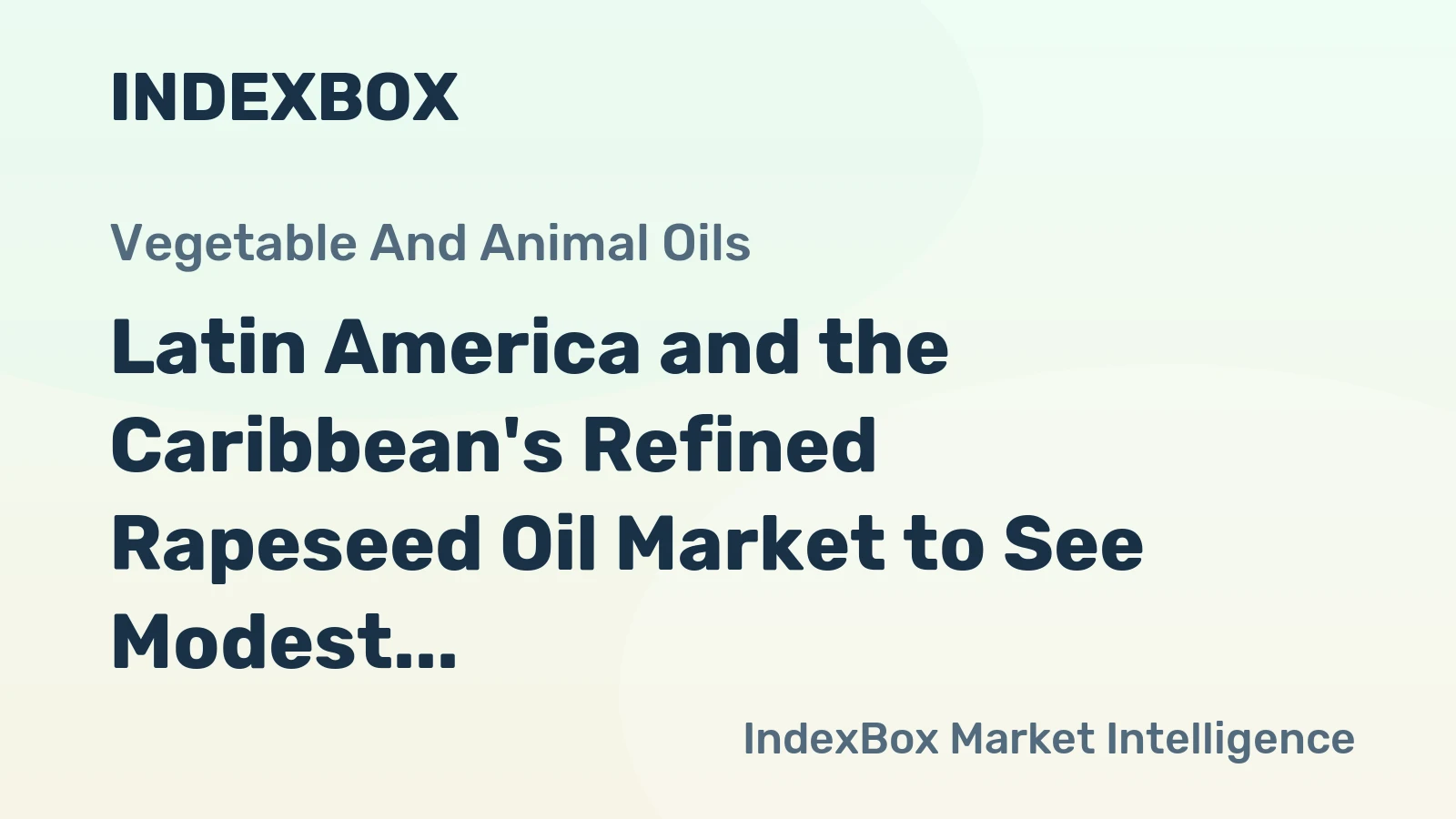 Latin America and the Caribbean's Refined Rapeseed Oil Market to See Modest Growth with a 1.5% CAGR in Value