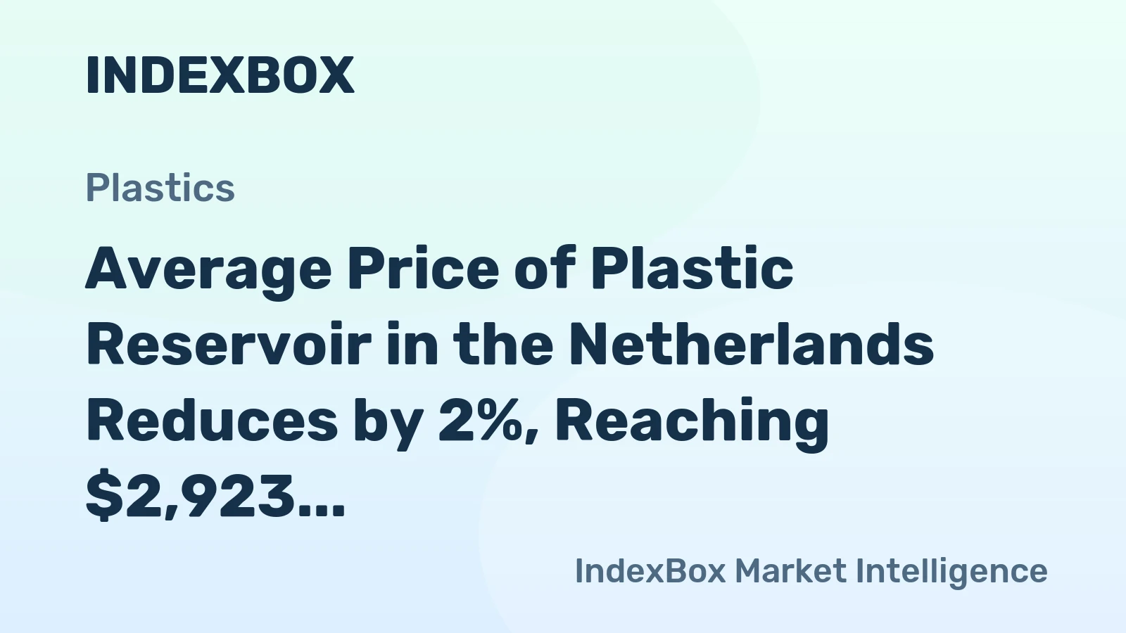 Average Price of Plastic Reservoir in the Netherlands Reduces by 2%, Reaching $2,923 per Metric Ton