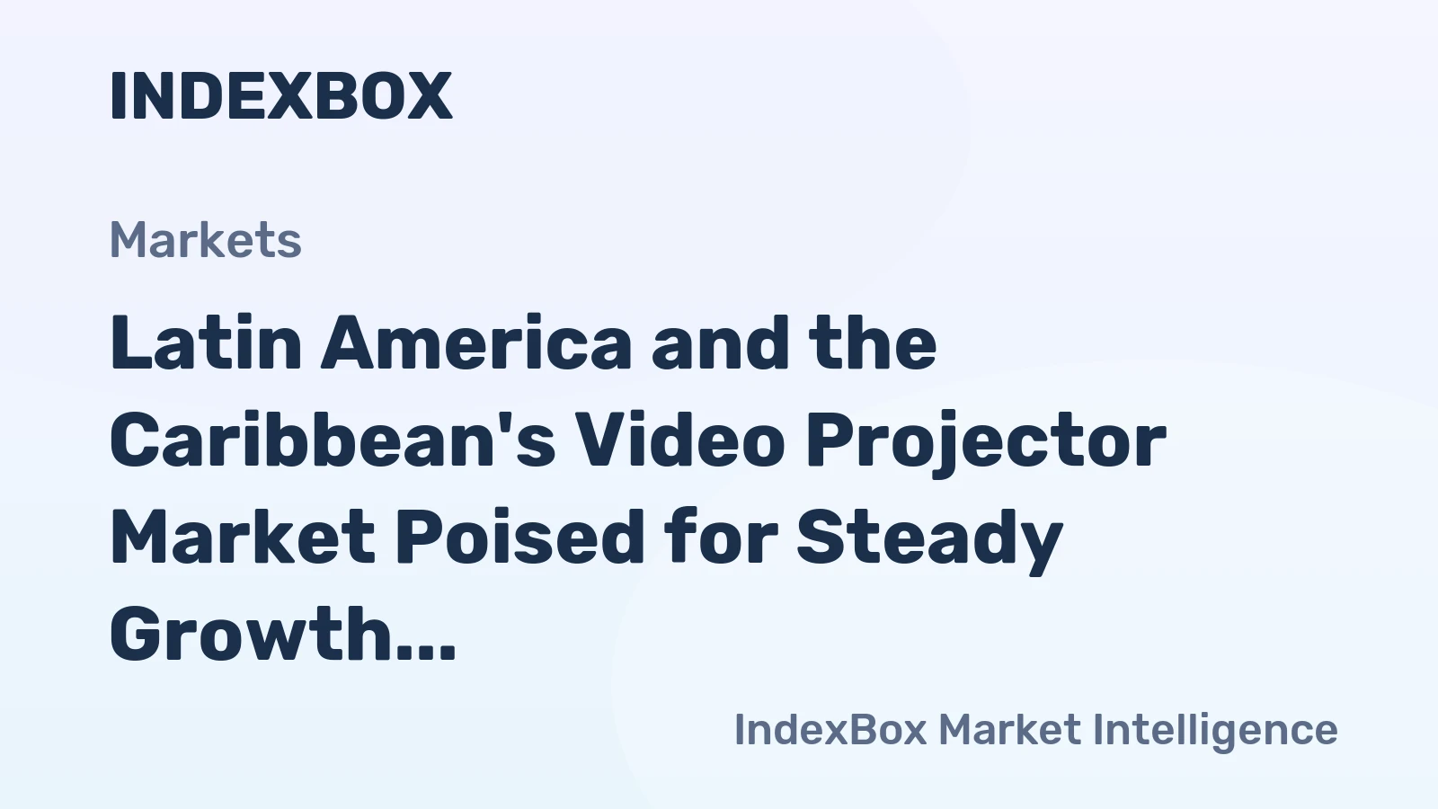 Latin America and the Caribbean's Video Projector Market Poised for Steady Growth with 2.8% CAGR in Value