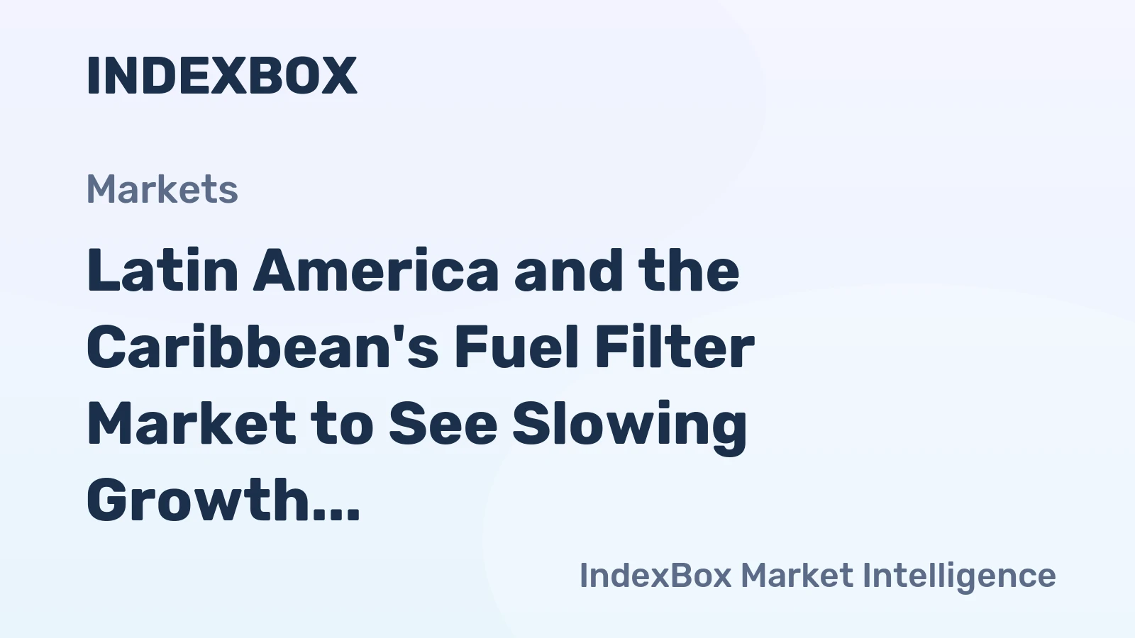 Latin America and the Caribbean's Fuel Filter Market to See Slowing Growth With +0.6% Volume CAGR Through 2035