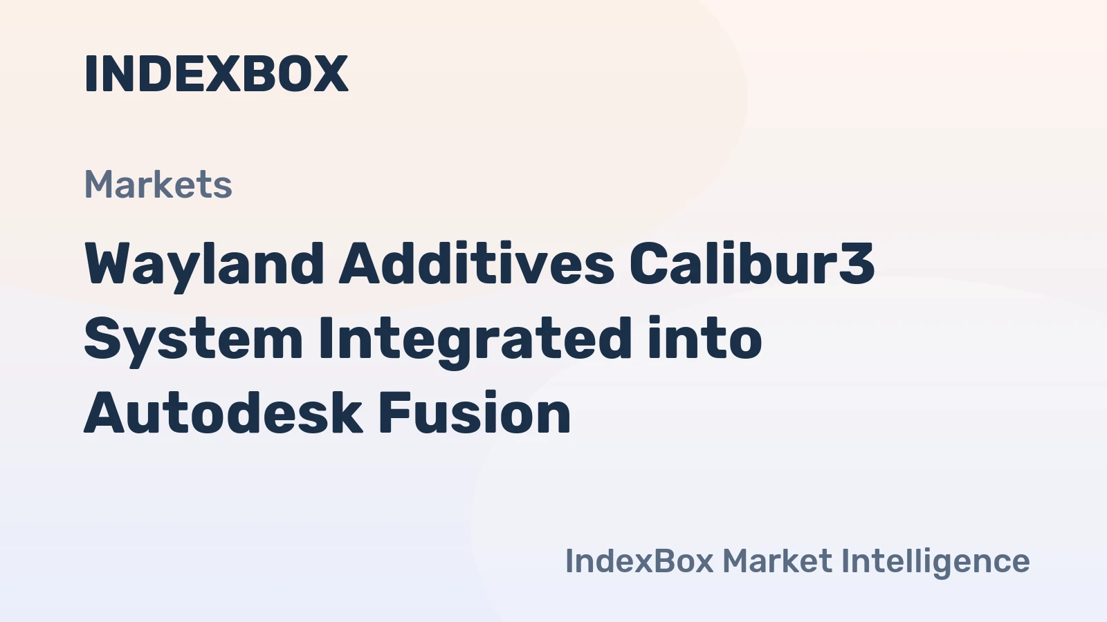 Wayland Additives Calibur3 System Integrated into Autodesk Fusion