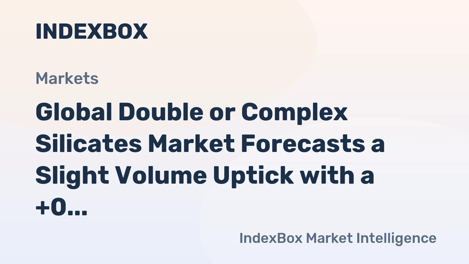 Global Double or Complex Silicates Market Forecasts a Slight Volume Uptick with a +0 7% CAGR Through 2035
