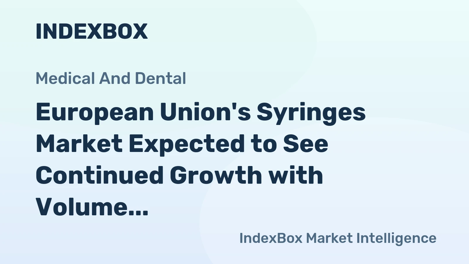 European Union's Syringes Market Expected to See Continued Growth with Volume Reaching 36B Units and Value Reaching $16.4B by 2035