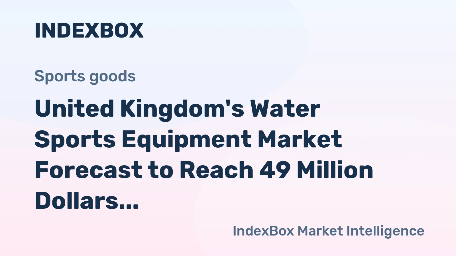 United Kingdom's Water Sports Equipment Market Forecast to Reach 49 Million Dollars by 2035