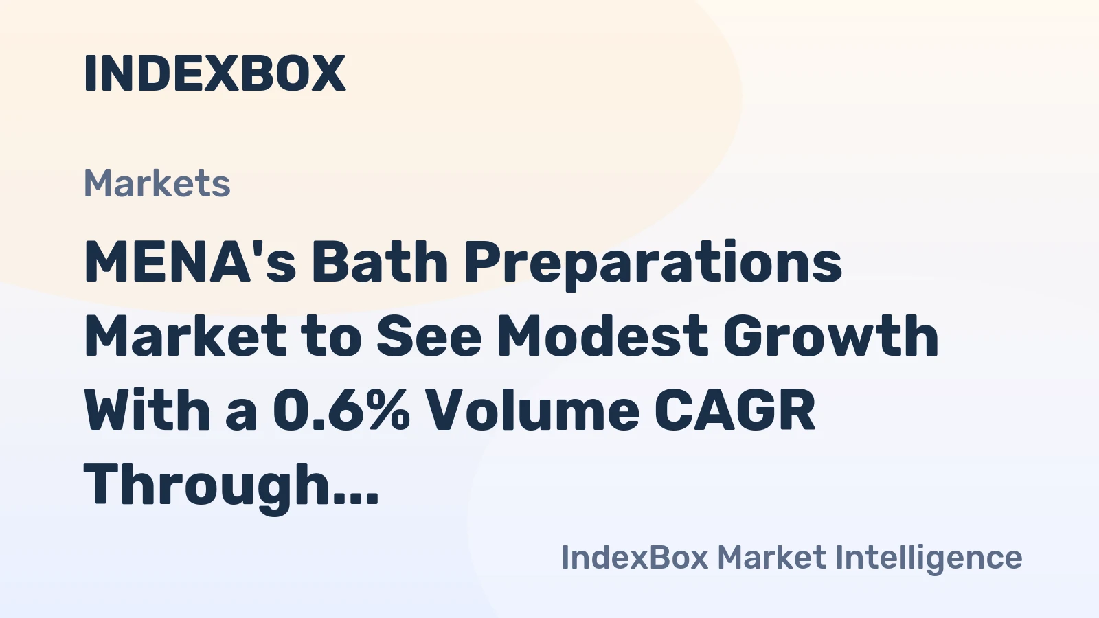 MENA's Bath Preparations Market to See Modest Growth With a 0.6% Volume CAGR Through 2035