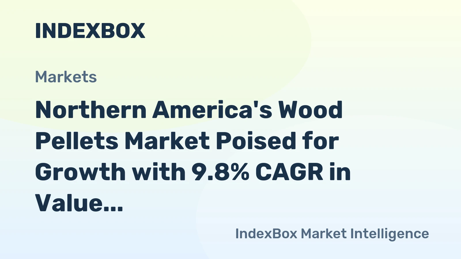 Northern America's Wood Pellets Market Poised for Growth with 9.8% CAGR in Value